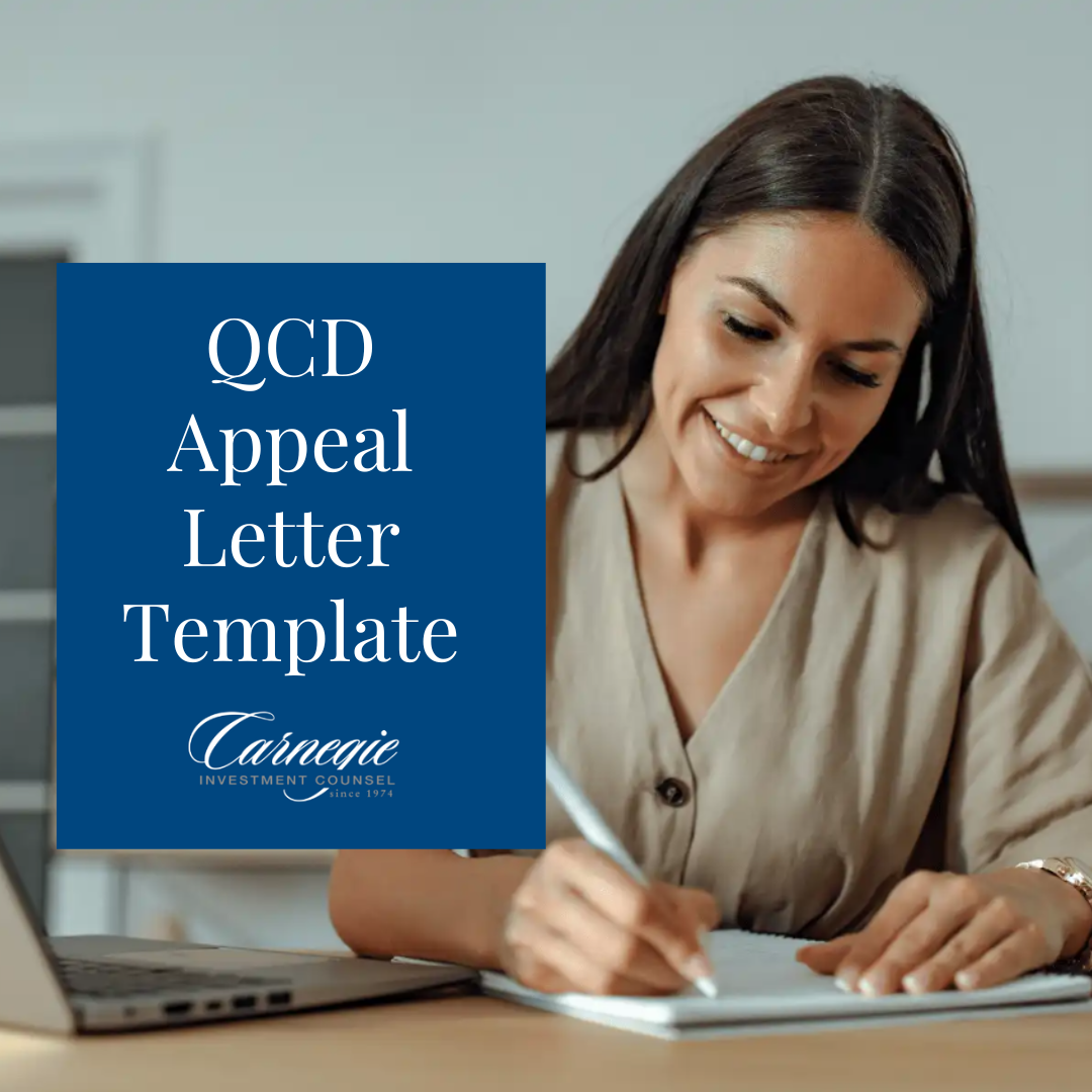 Here's Your QCD Appeal Letter Template - Carnegie Investment Counsel